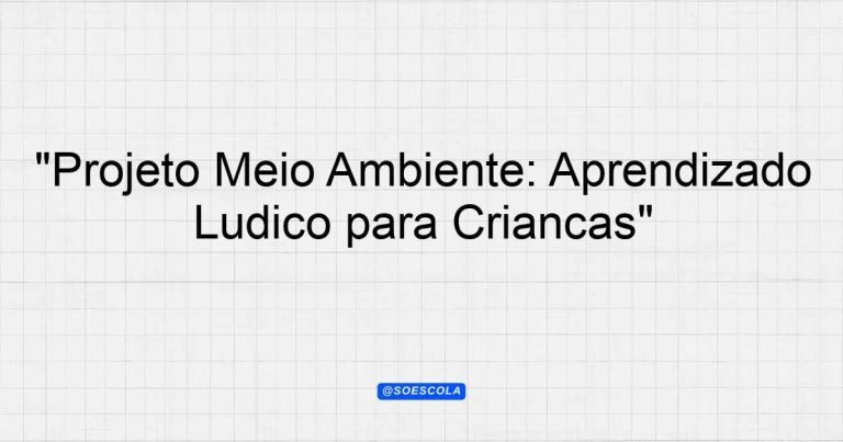 "Projeto Meio Ambiente: Aprendizado Lúdico para Crianças ...