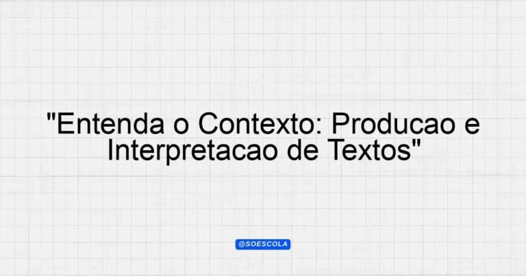 "Entenda o Contexto: Produção e Interpretação de Textos ...