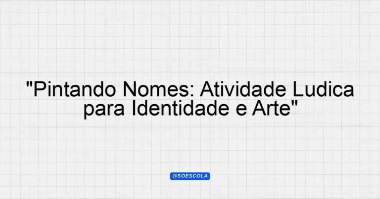 "Pintando Nomes: Atividade Lúdica para Identidade e Arte ...