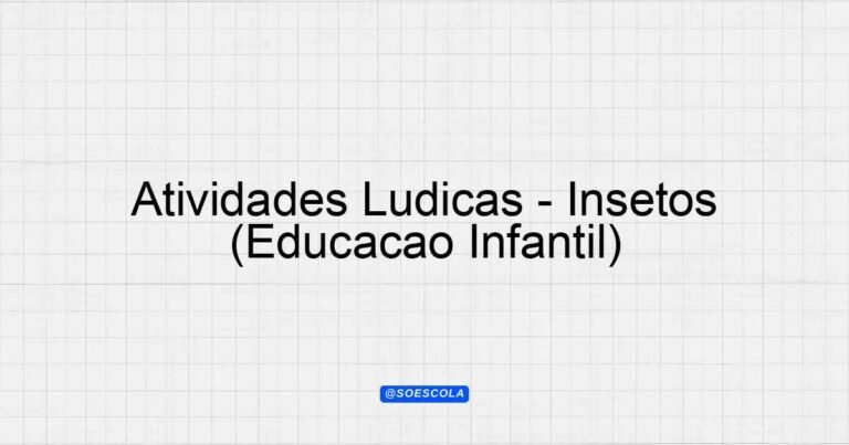 Atividades Lúdicas - Insetos (Educação Infantil) - Planejamentos de ...