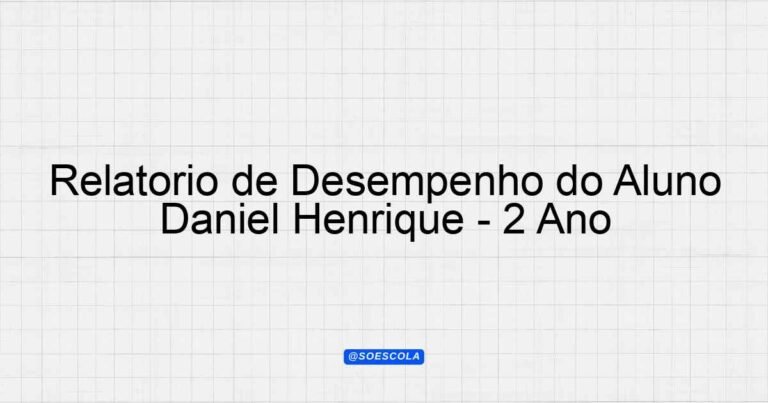 Relatório de Desempenho do Aluno Daniel Henrique - 2º Ano - Planejamentos de Aula - BNCC