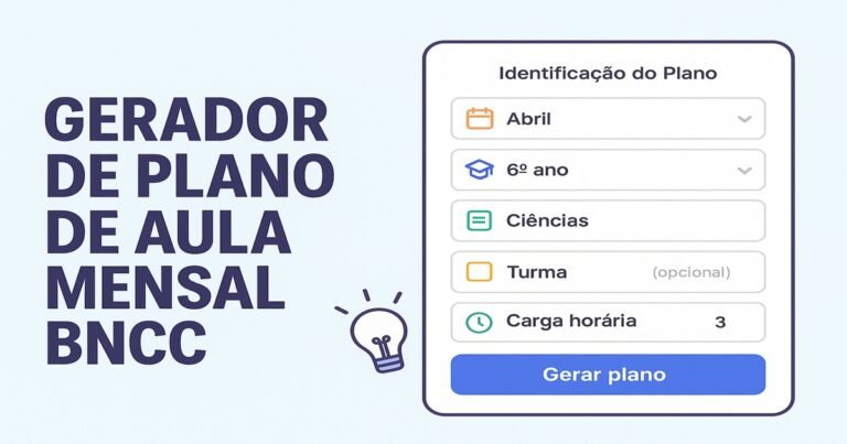 Gerador de Plano de Aula Mensal (BNCC) - Planejamentos de Aula - BNCC