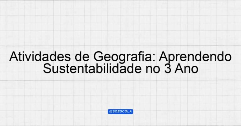 Atividades de Geografia: Aprendendo Sustentabilidade no 3º Ano - Planejamentos de Aula - BNCC