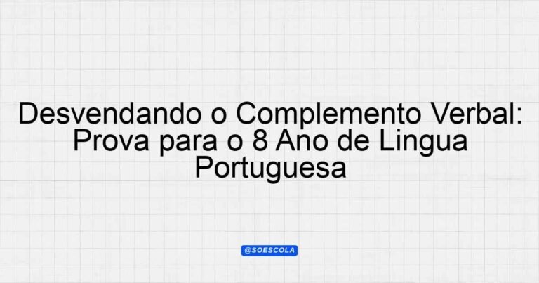 Desvendando o Complemento Verbal: Prova para o 8º Ano de Língua Portuguesa - Planejamentos de ...
