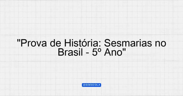 "Prova de História: Sesmarias no Brasil - 5º Ano" - Planejamentos de ...