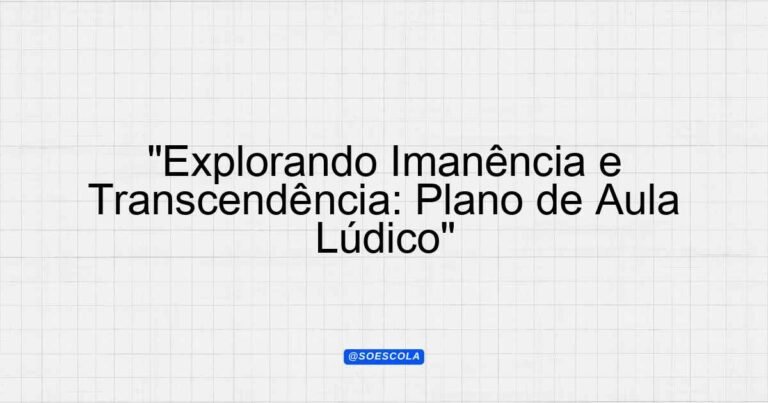 "Explorando Imanência e Transcendência: Plano de Aula Lúdico ...