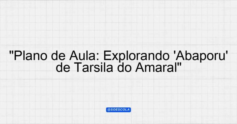 "Plano de Aula: Explorando 'Abaporu' de Tarsila do Amaral ...