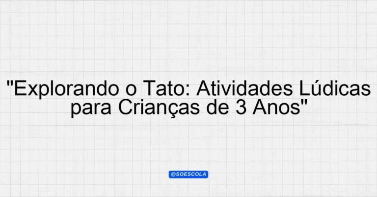 "Explorando o Tato: Atividades Lúdicas para Crianças de 3 Anos ...