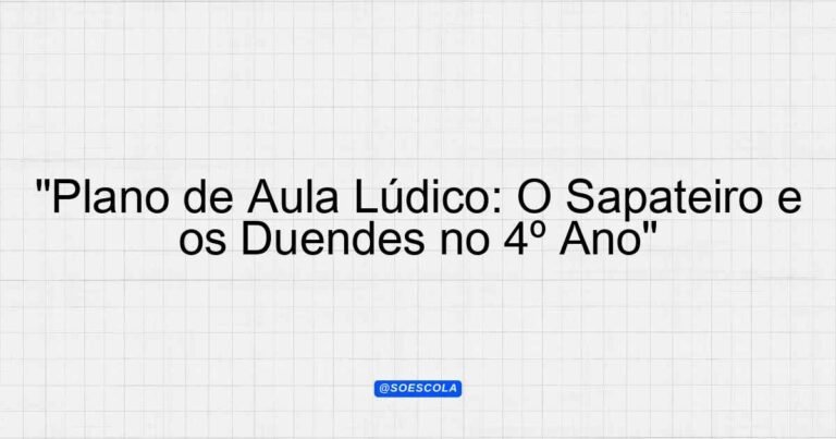 "Plano de Aula Lúdico: O Sapateiro e os Duendes no 4º Ano ...
