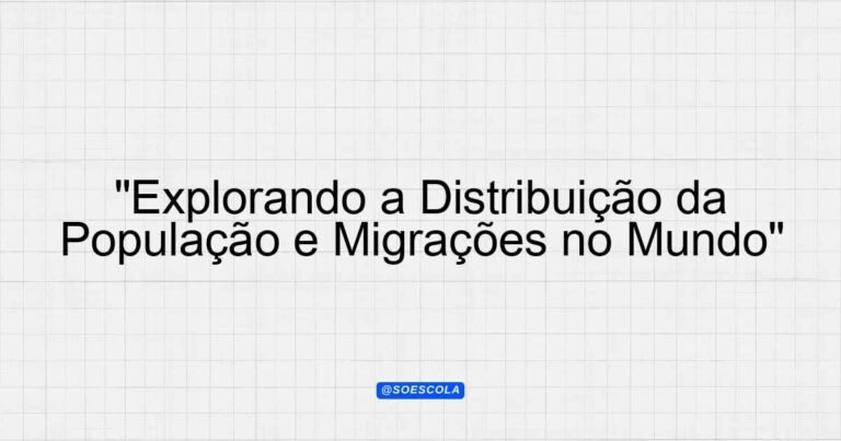 "Explorando a Distribuição da População e Migrações no Mundo ...