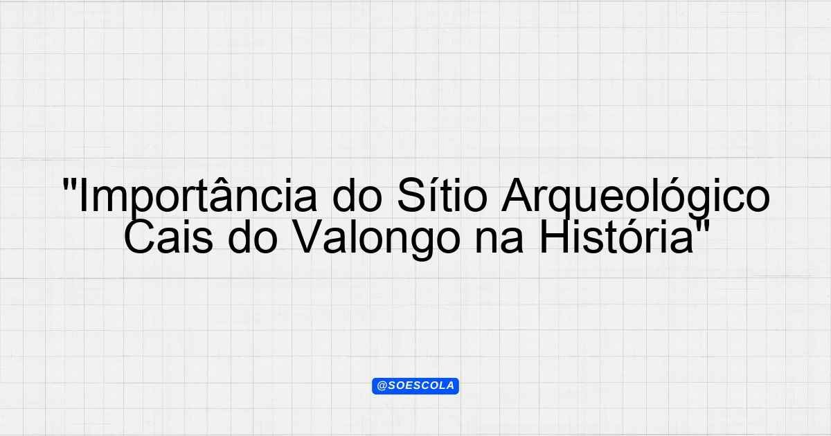 "Importância do Sítio Arqueológico Cais do Valongo na História ...