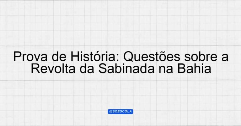 Prova de História: Questões sobre a Revolta da Sabinada na Bahia ...