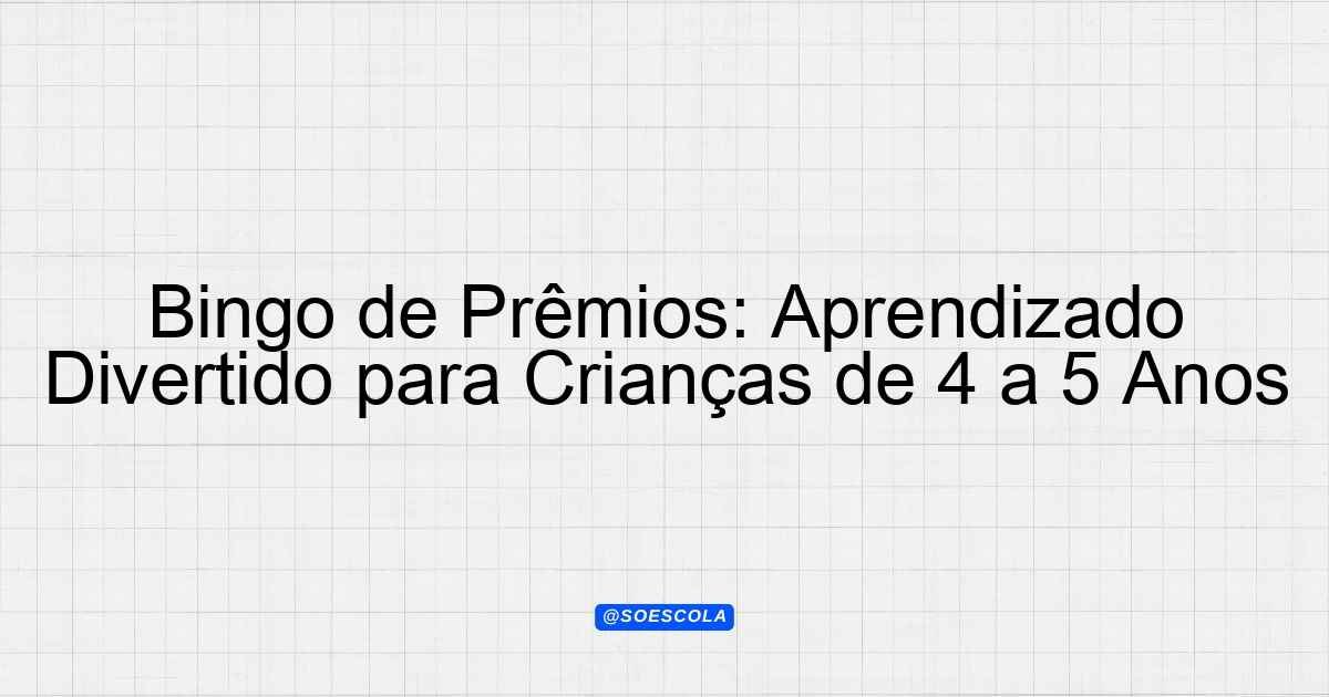 Bingo de Prêmios: Aprendizado Divertido para Crianças de 4 a 5 Anos ...